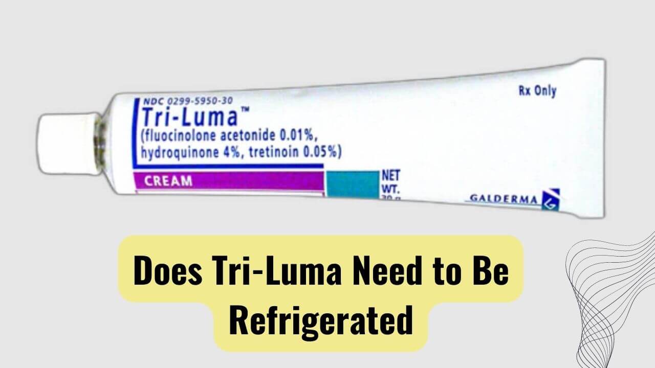 Tri-Luma Unveiled: Does Tri-Luma Need To Be Refrigerated?