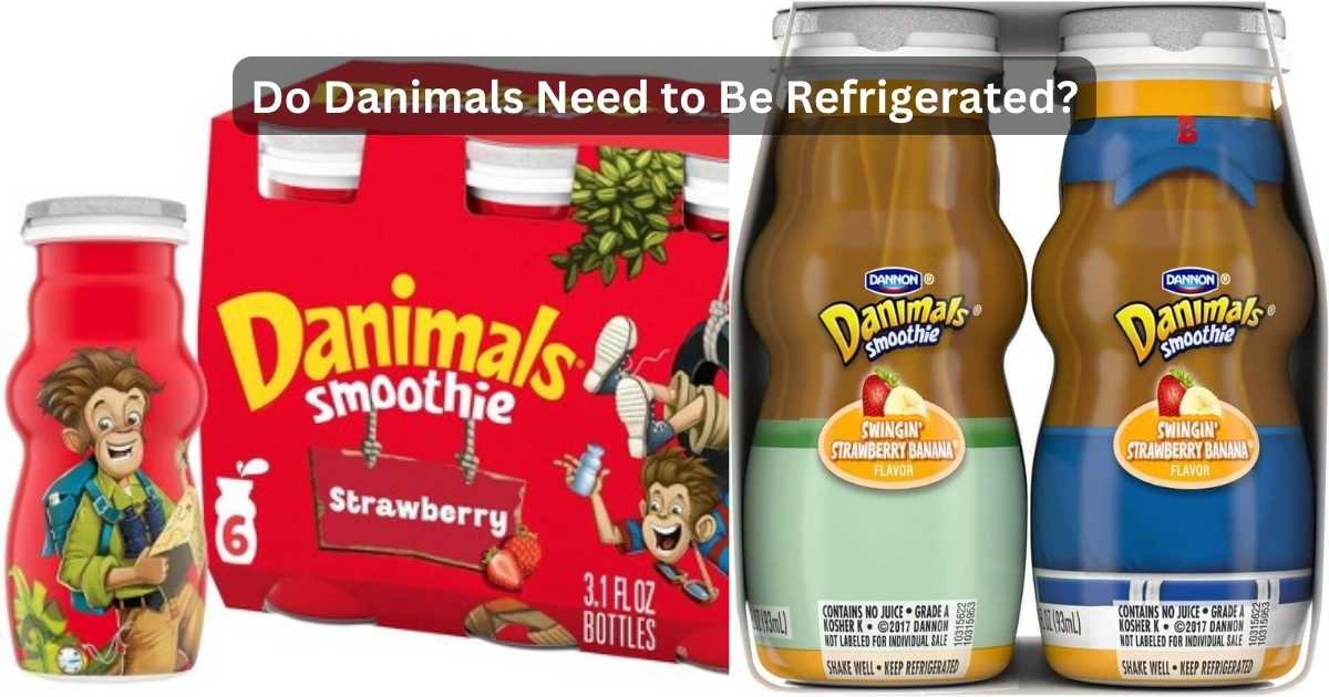 Do Danimals Need To Be Refrigerated | Debunking The Myth